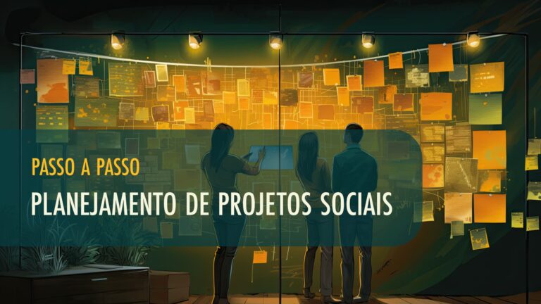 Planejamento de Projetos Sociais: Passo a Passo | Economato